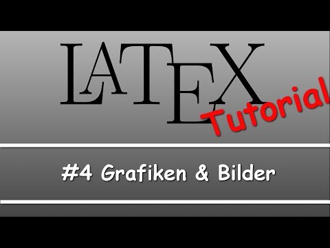 Latex Tutorial #04: Grafiken/Bilder einfügen