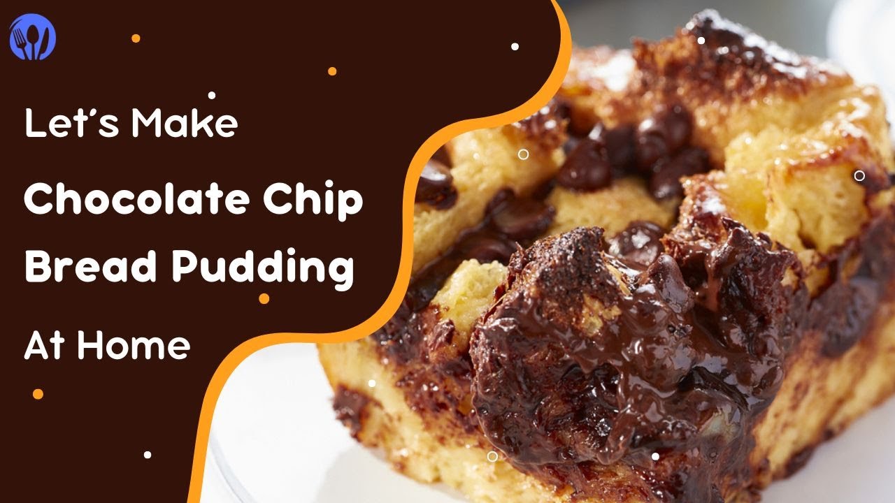 How to Make Chocolate Chip Bread Pudding II A Survival Guide - YouTube
