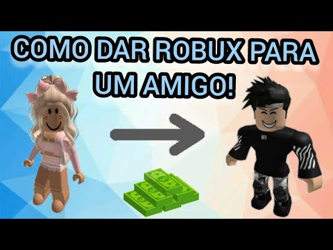 COMO DAR ROBUX PARA SEU AMIGO - YouTube