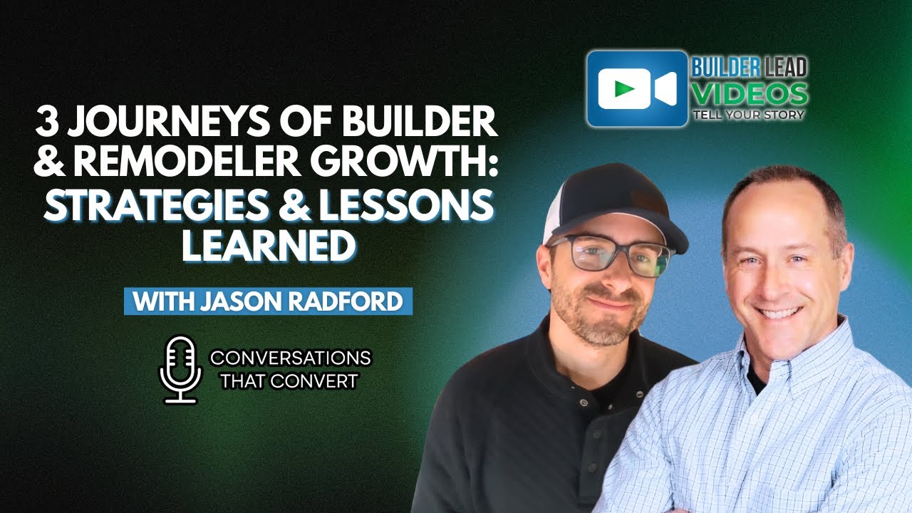 3 Journeys of Builder & Remodeler Growth: Strategies & Lessons Learned ...