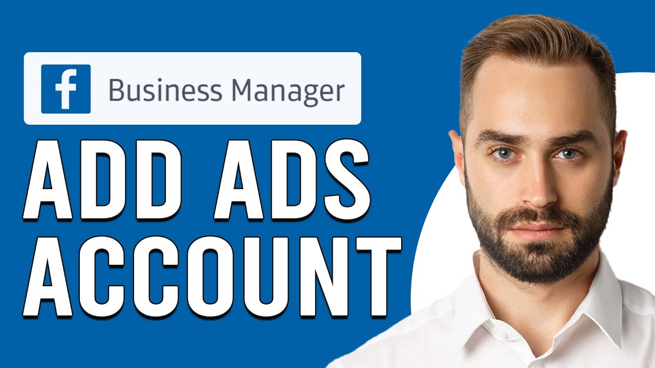 How To Add Ads Account To Business Manager (How To Connect Ads Account ...