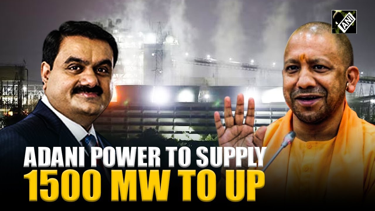 Adani Power wins contract to supply 1,500 MW electricity to UP, says UP ...