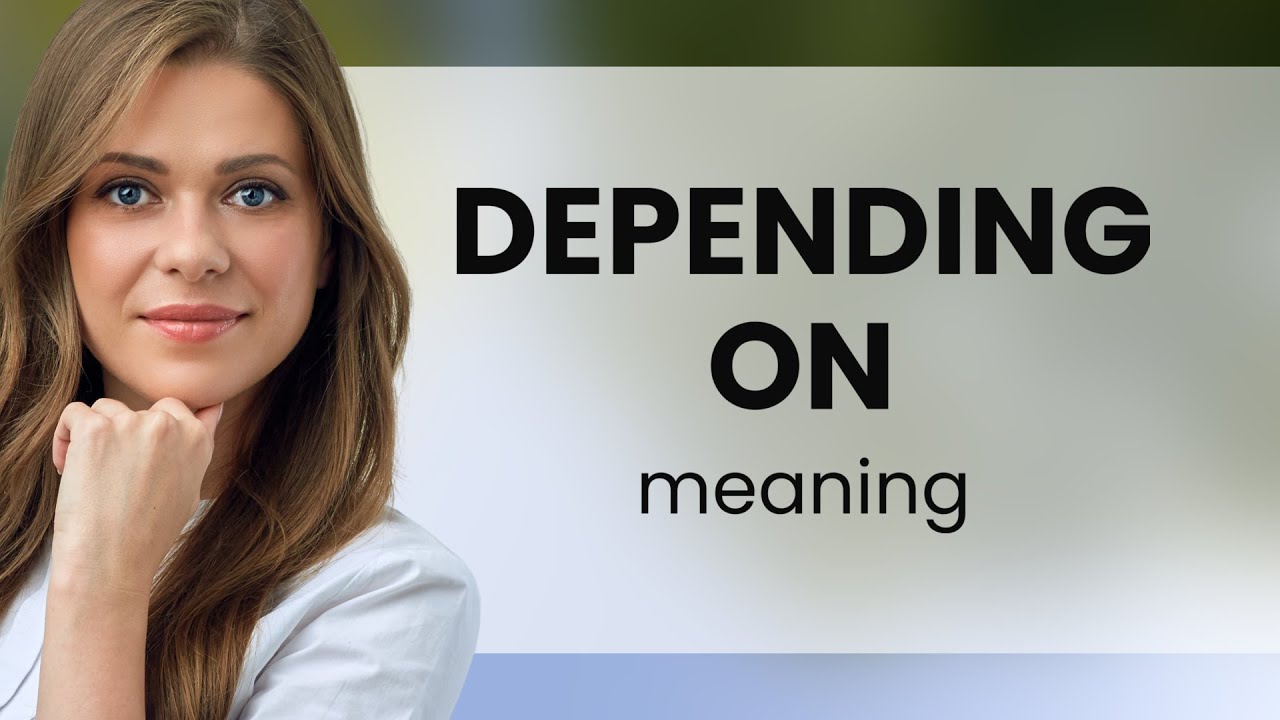 Depending on — DEPENDING ON meaning - YouTube
