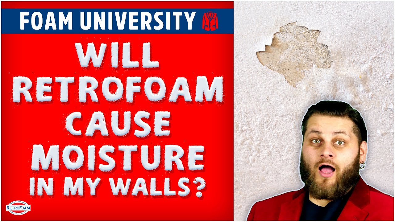 Will RetroFoam Cause Moisture in My Walls? | Foam University by ...