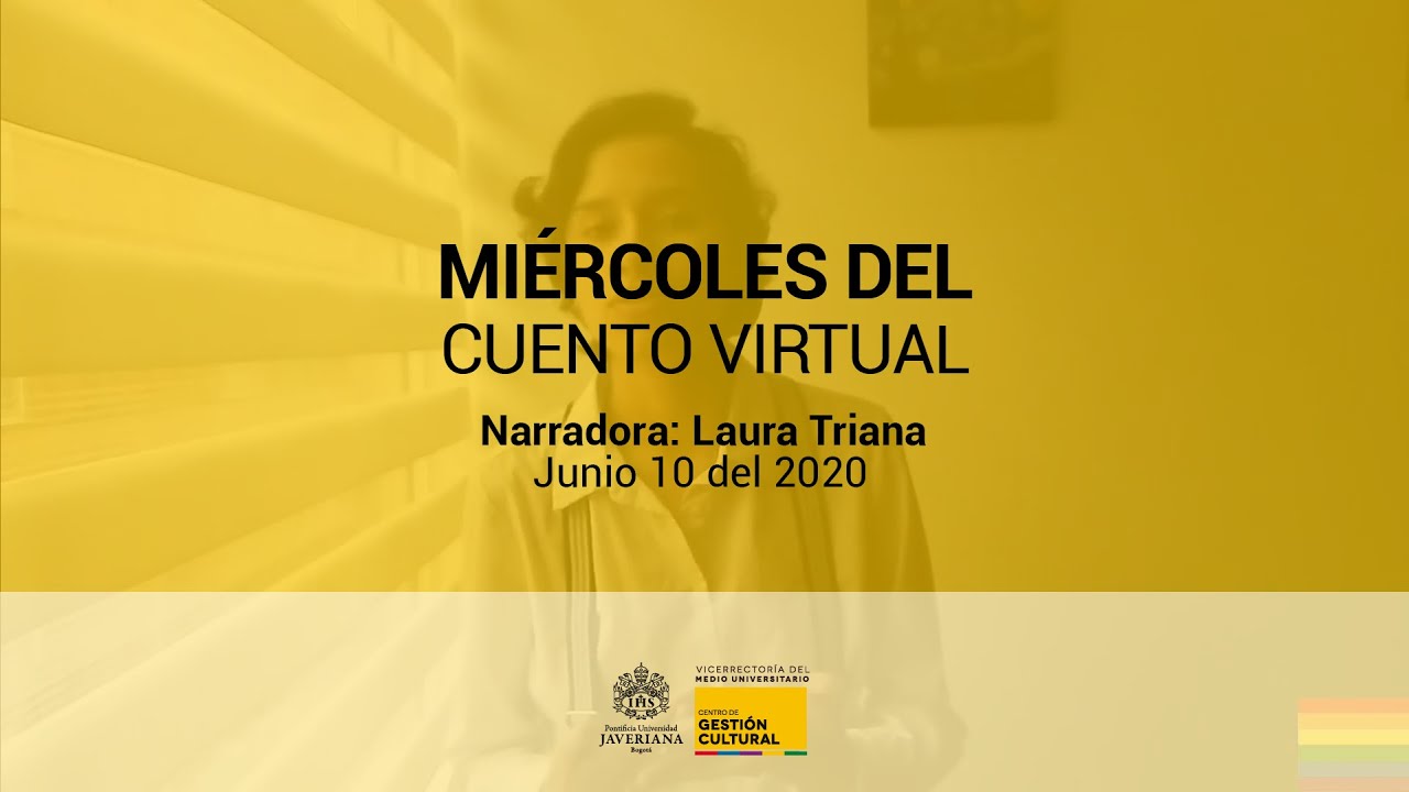 Miércoles del Cuento - Laura Triana - YouTube