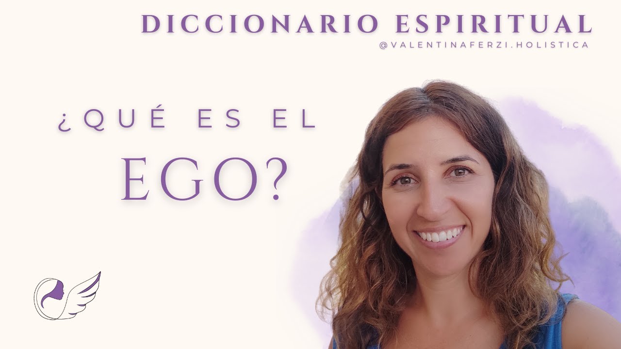 ¿QUÉ ES EL EGO? - Definición y Visión desde la dimensión de los ...