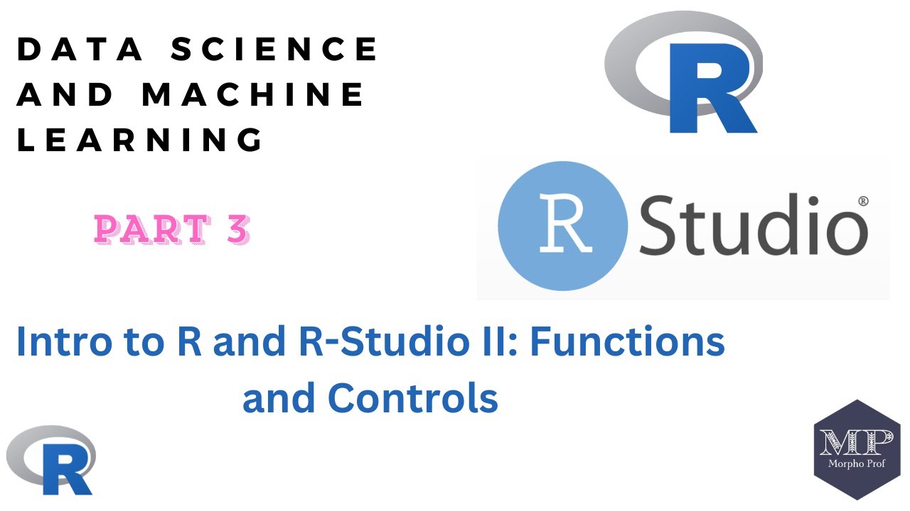 Part 3. Intro to R and R-Studio II: Functions and Controls - YouTube