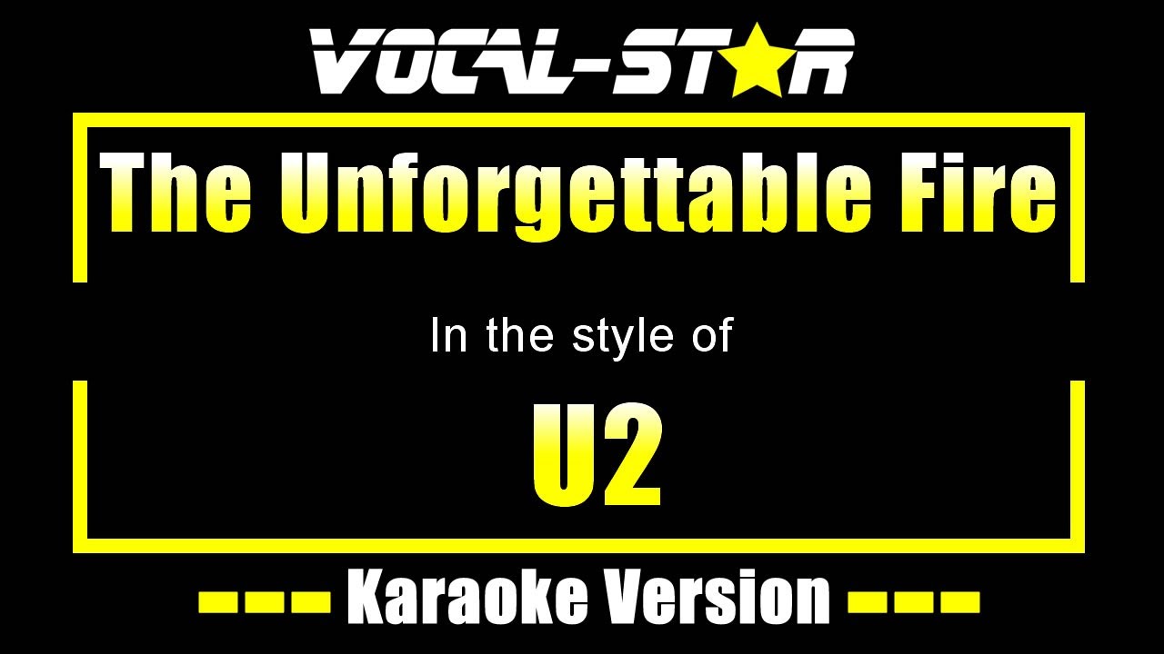The Unforgettable Fire Karaoke | U2 Karaoke Version - YouTube