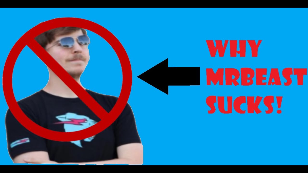 10 REASONS WHY MRBEAST SUCKS !!!!! - YouTube