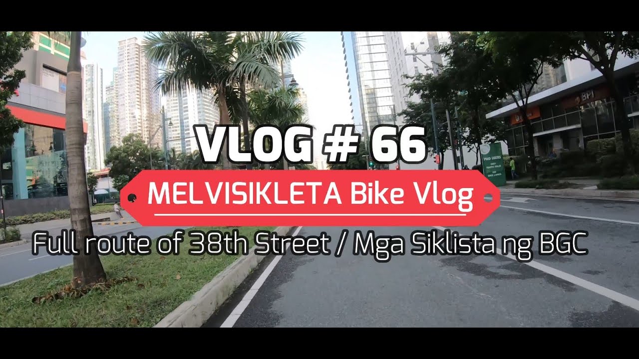 Full route 38th Street / Mga Sikilsta ng BGC (V66) - YouTube