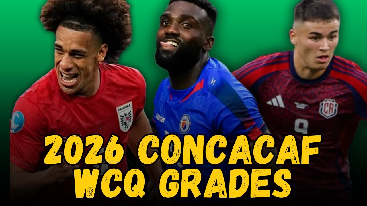 Concacaf 2026 World Cup Qualifying Grades W/@TheDeadBallTV - YouTube
