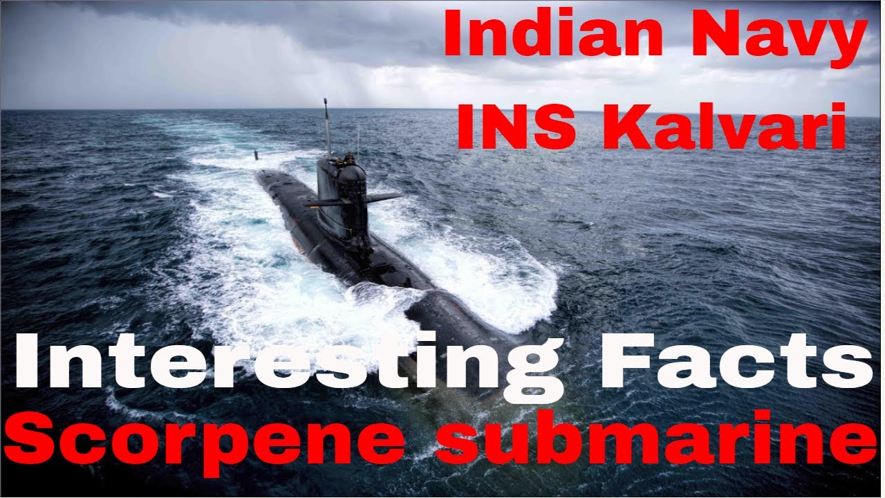 Indian Navy INS Kalvari | INS Kalvari Scorpene Submarine | Kalvari ...