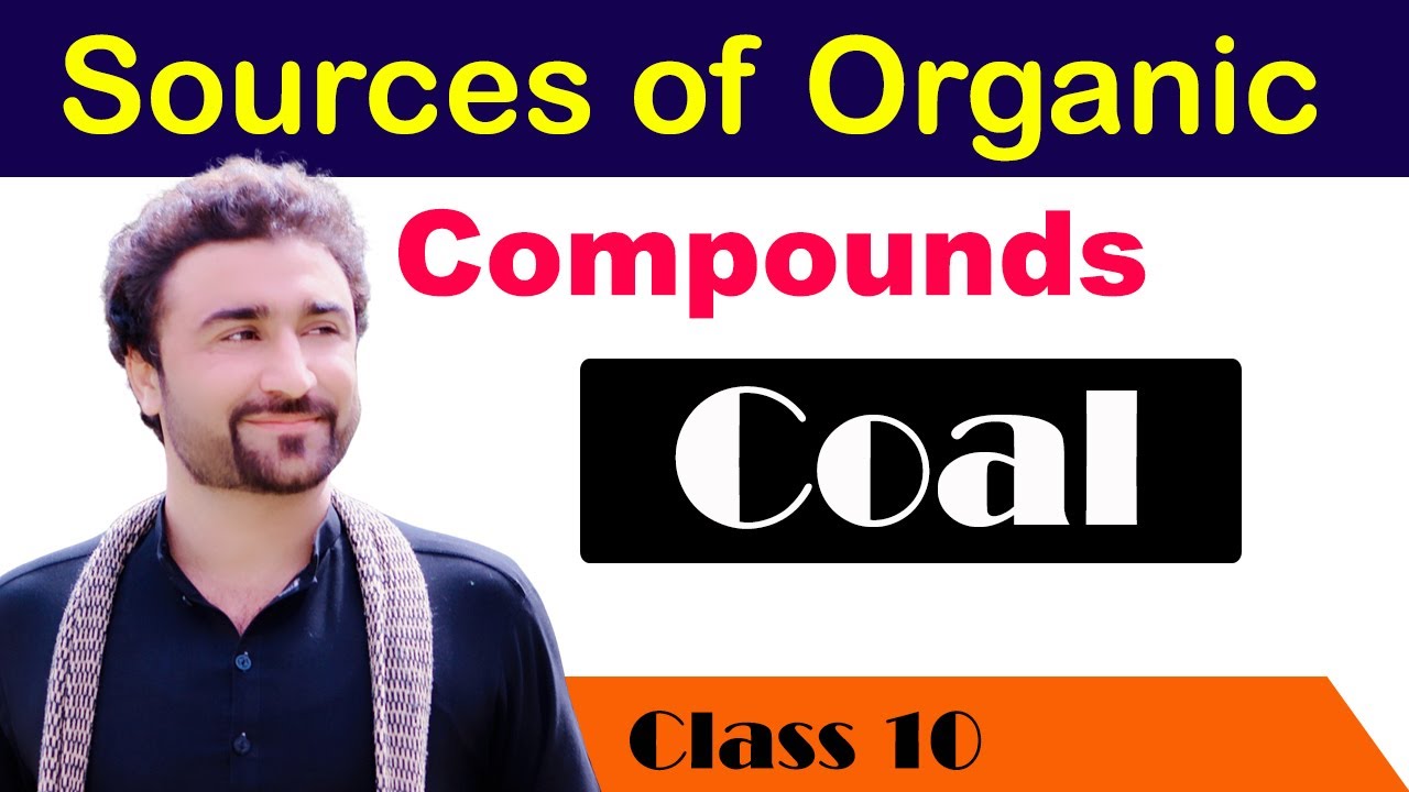 Sources of Organic Compounds || Coal || 10th Class Chemistry - YouTube