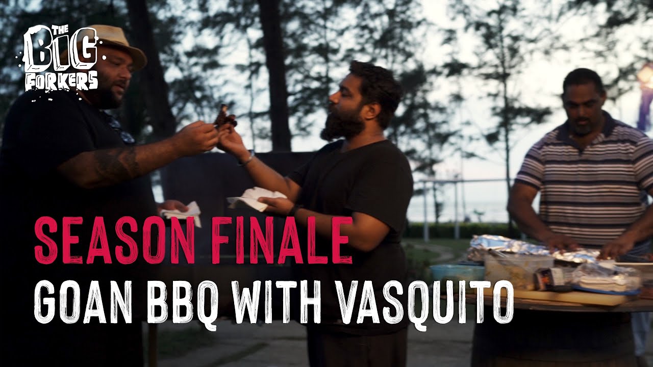 Goan Barbeque With Vasquito | Season Finale Episode | S2 E20 | The Big ...