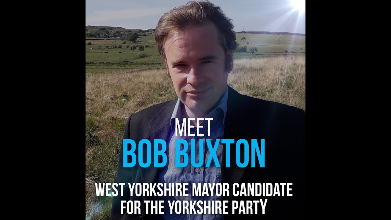Find out who is West Yorkshire Mayor Candidate Bob Buxton's favourite ...
