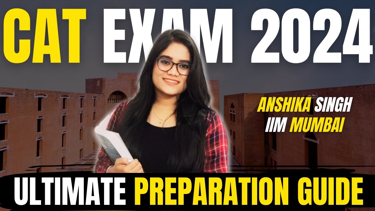 CAT 2024 Preparation Strategy: Complete Roadmap for Beginners | Anshika ...