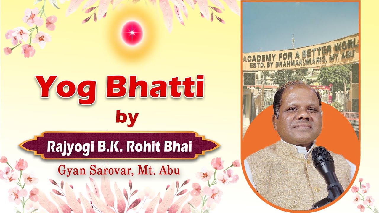 Yog Bhatti | BK Rohit Bhai (Gyan Sarovar) | Jhanjirimangala, Cuttack ...