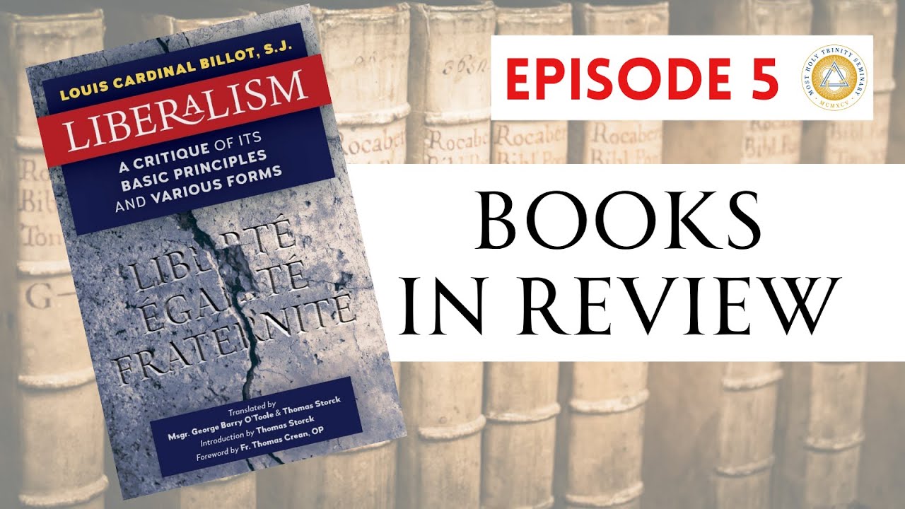 Books in Review | Ep. 5: Liberalism, by Louis Cardinal Billot, S.J ...