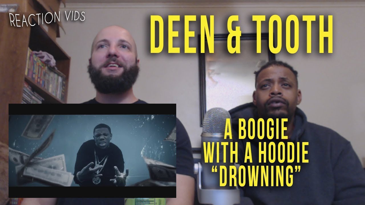 A Boogie Wit Da Hoodie "Drowning" - Deen & Tooth Reaction - YouTube