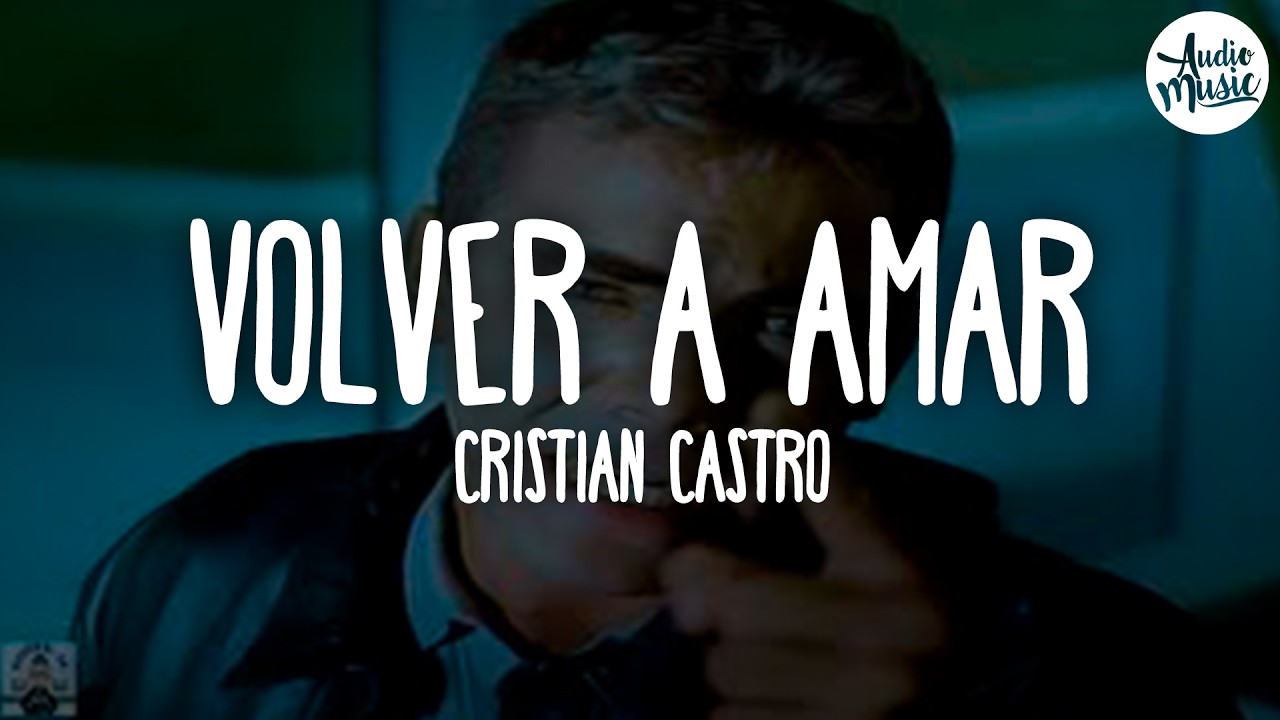 🎵 Cristian Castro - Volver a Amar (Letra) - YouTube