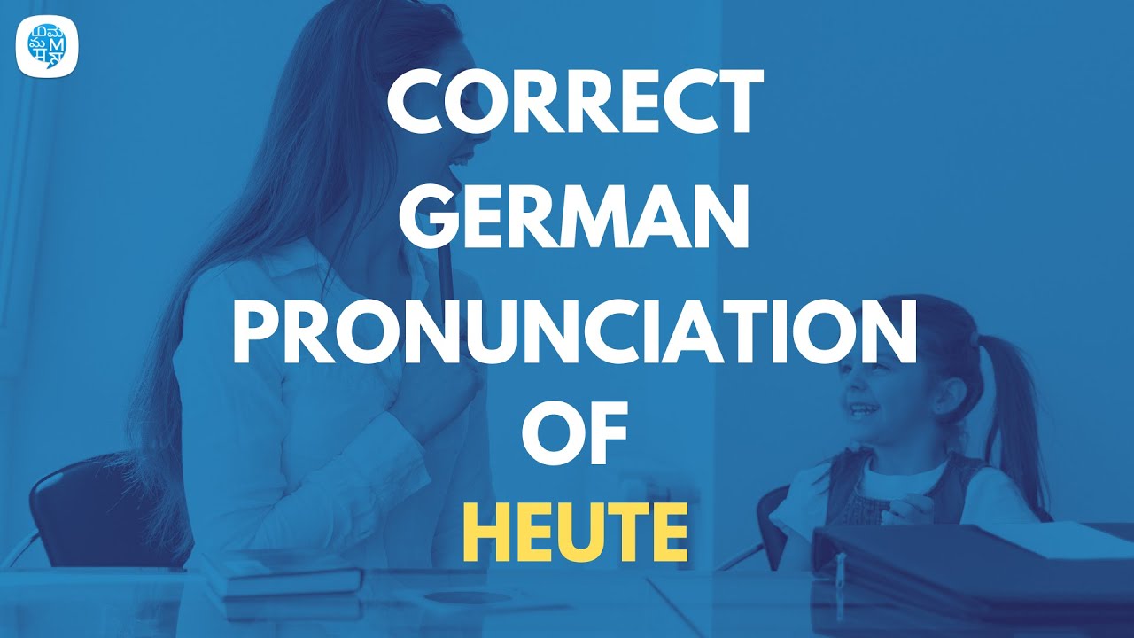 How to pronounce 'Heute' (today) in German? | German Pronunciation ...