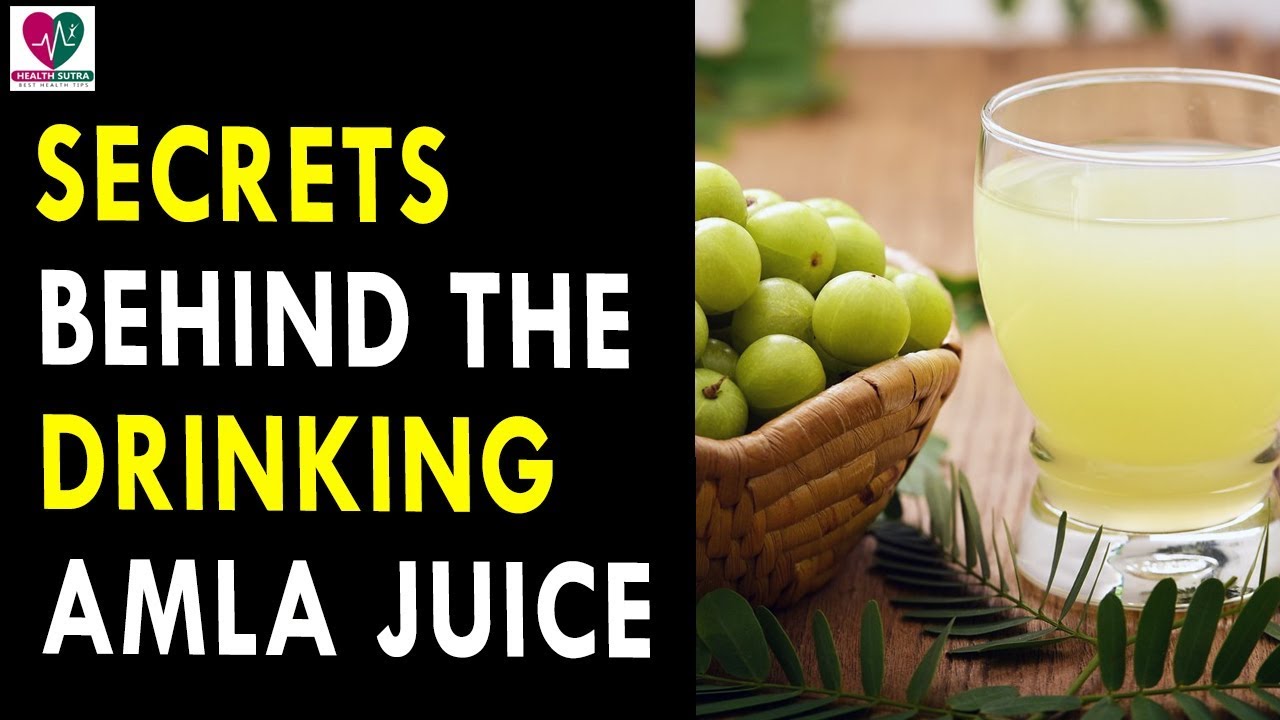 Secrets Behind The Drinking A Glass Of Amla Juice - Health Sutra - Best ...