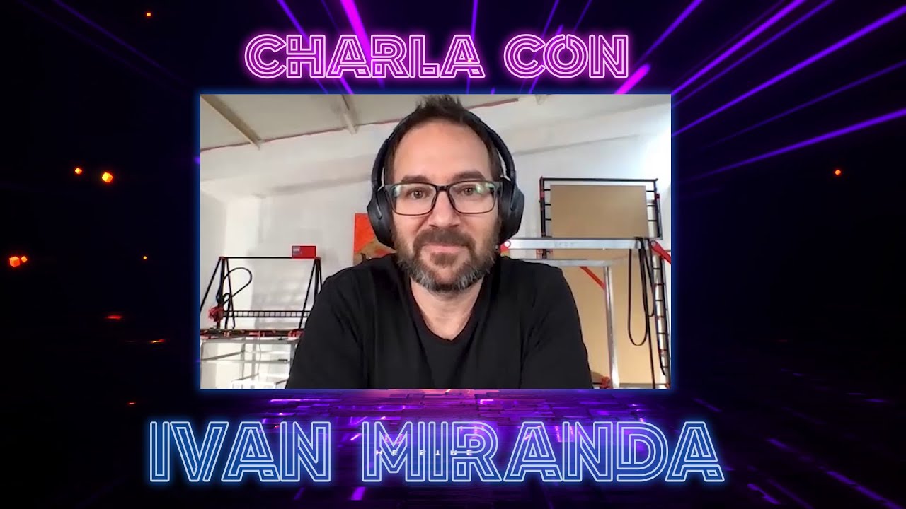 #MakerSessions TEMP. 4 | ENTREVISTA con IVAN MIRANDA ...