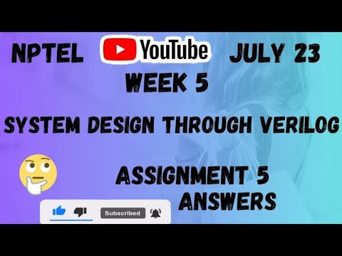System Design Through Verilog NPTEL Assignment 5 week 5 Answers 2024 - YouTube