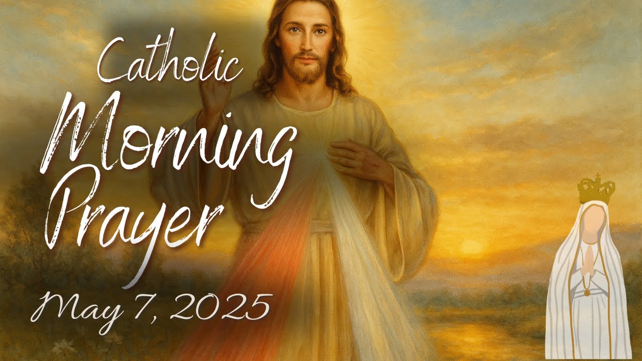 Morning Catholic Reflection and Gospel of the Day – May 7, 2025 - YouTube