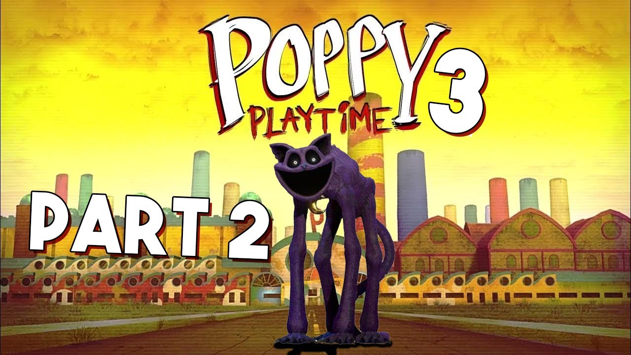 Poppy Playtime Chapter 3 (end of Home Sweet Home and Beginning of ...