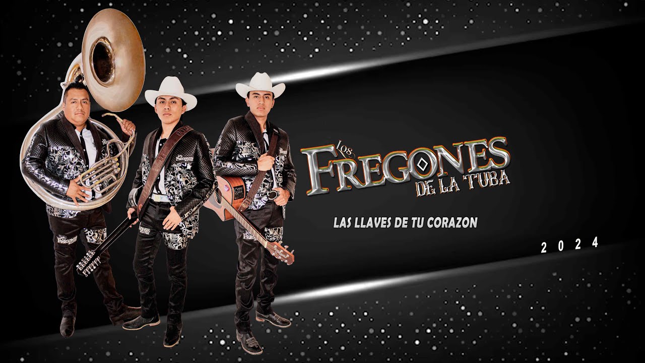 LOS FREGONES DE LA TUBA LAS LLAVES DE TU CORAZON - YouTube