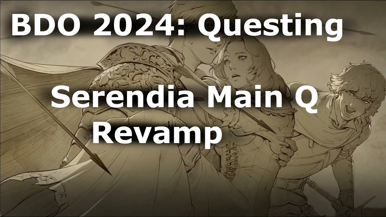 BDO: [Revamp 2024] Serendia Main Quest Line - YouTube