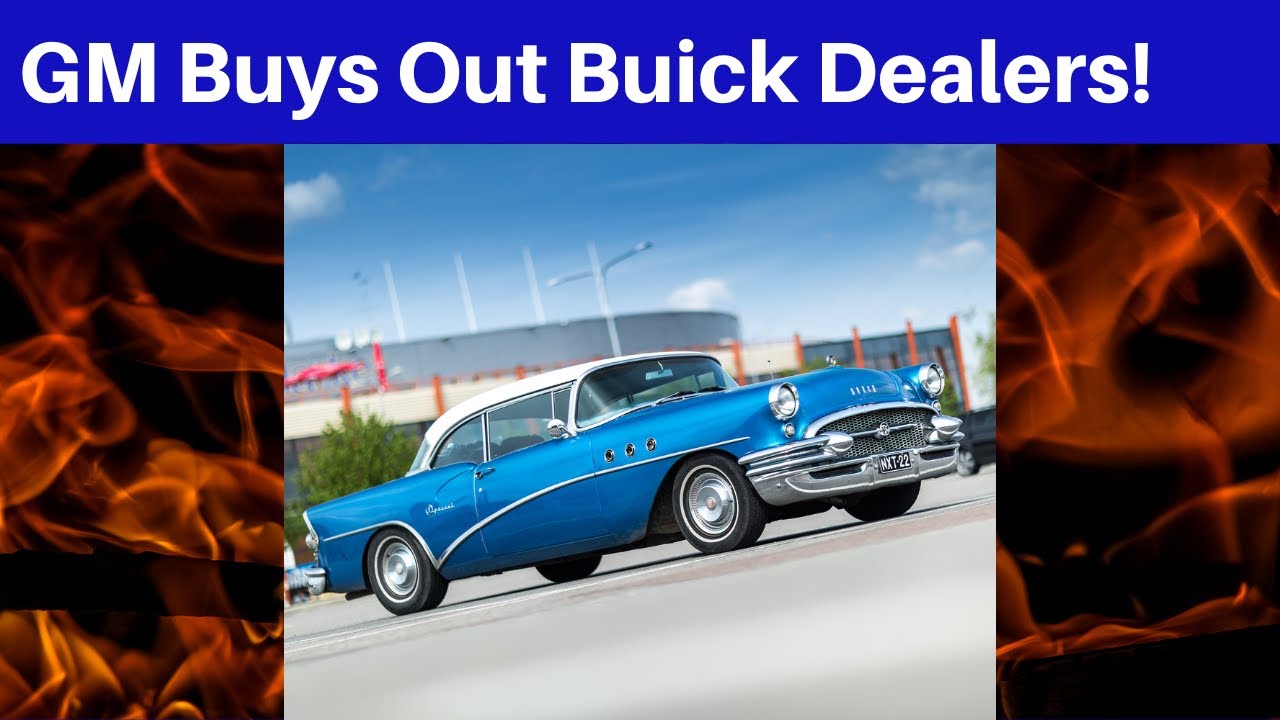 General Motors Buys Out Buick Dealers! - YouTube