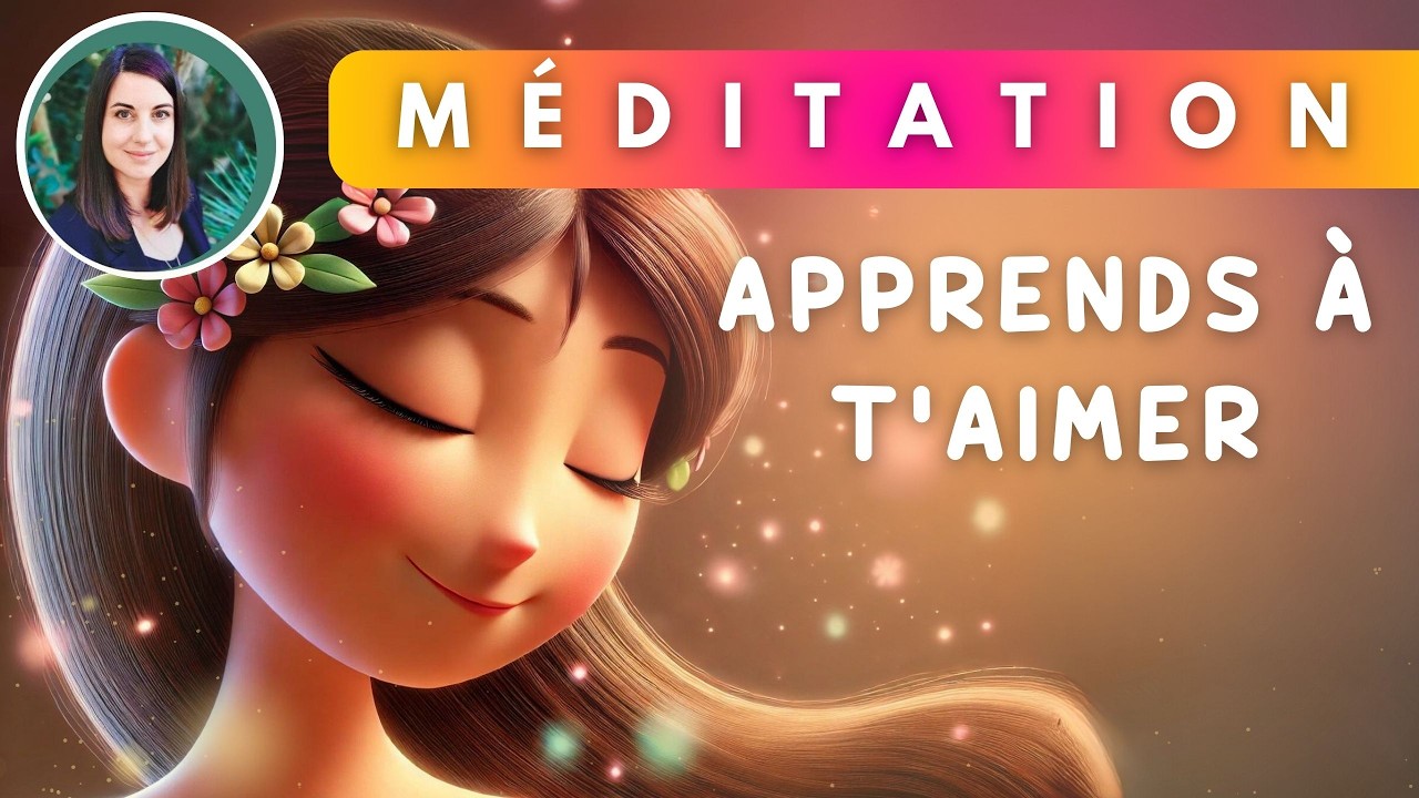 Méditation Guidée pour Cultiver l’Auto-Compassion et l’Amour de Soi 💖 ...