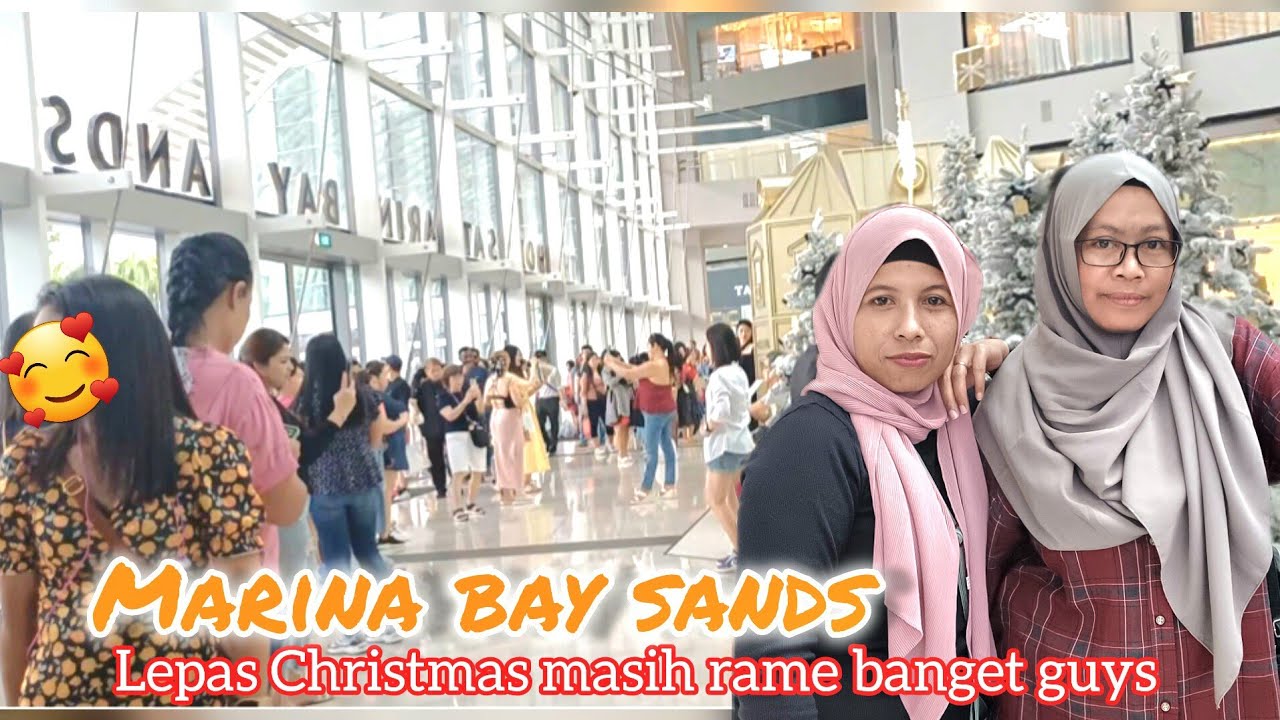 MARINA BAY SANDS 2024‼️SUASANA MASIH RAME BANGET HABIS CHRISTMAS ⁉️ - YouTube