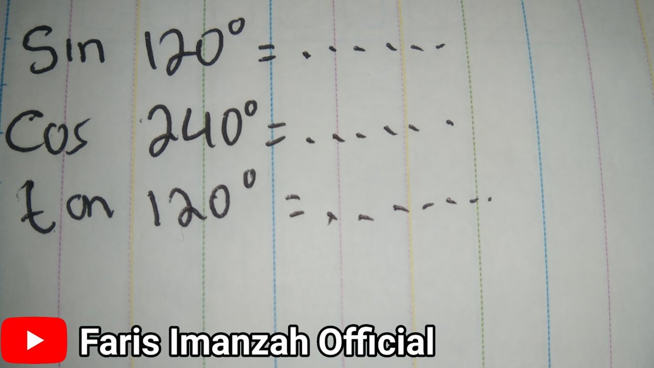 Cara Menghitung Sudut Trigonometri || Sin 120°, Cos 240°, dan Tan 120° - YouTube