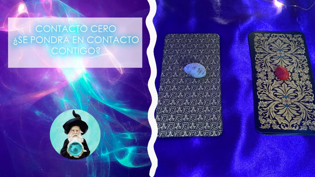 CONTACTO CERO ¿SE PONDRÁ EN CONTACTO CONTIGO? - TAROT INTERACTIVO 🔮🧙 ...