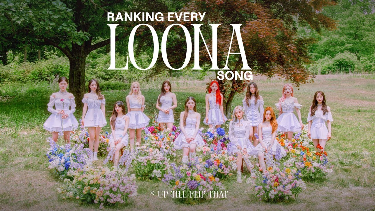 RANKING EVERY LOONA SONG *Up till FLIP THAT - YouTube
