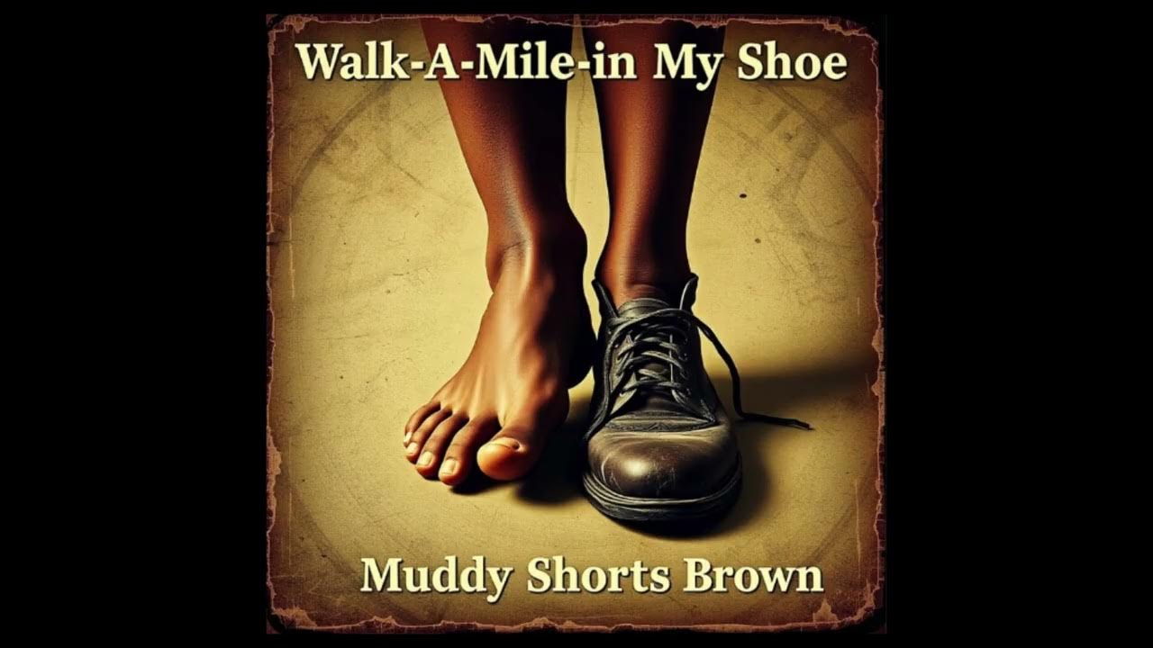 Walk a Mile in my Shoe - Muddy Shorts Brown - YouTube