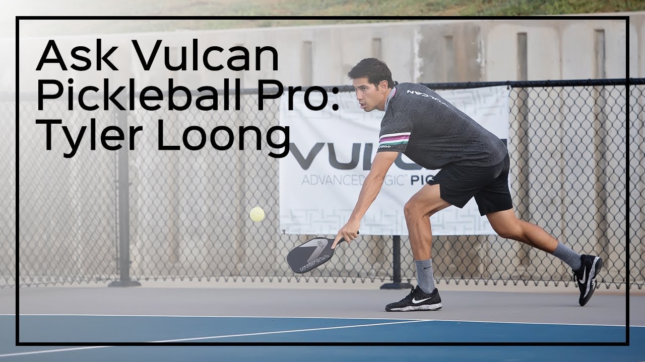 Ask #TeamVulcan Pickleball Pro: Tyler Loong - YouTube