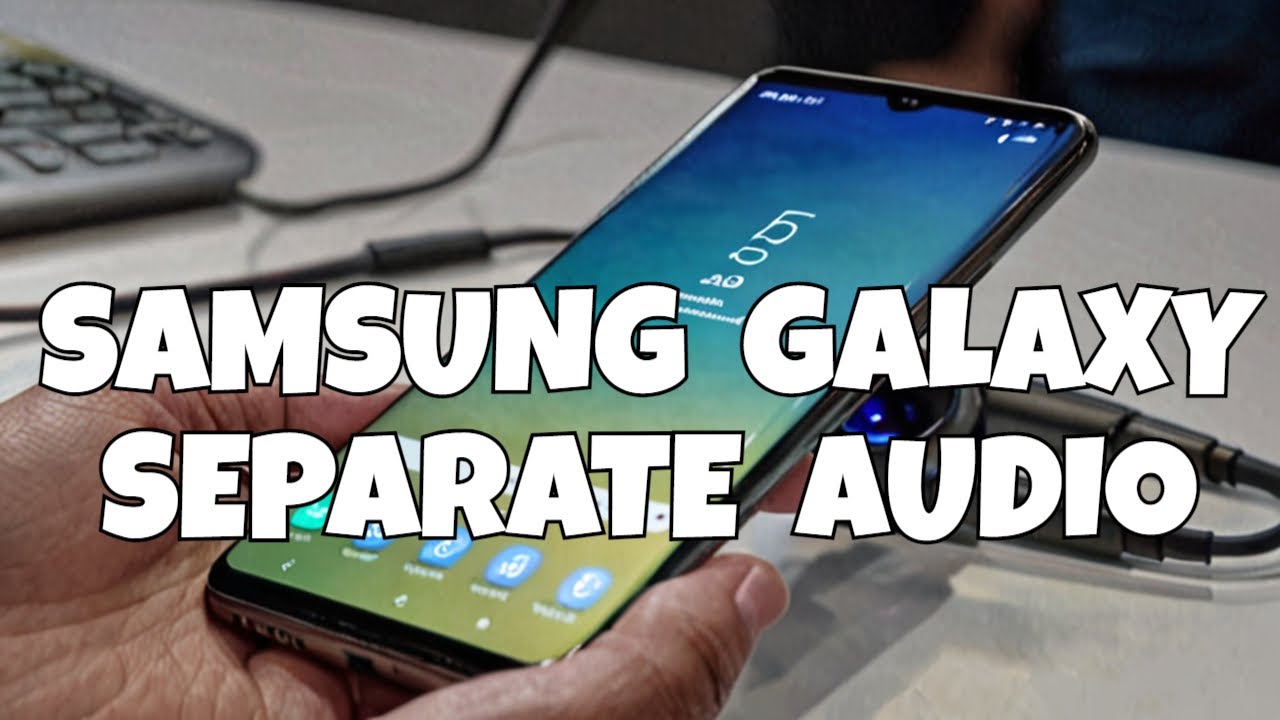 Separate Sound Feature Samsung Galaxy 4K - YouTube