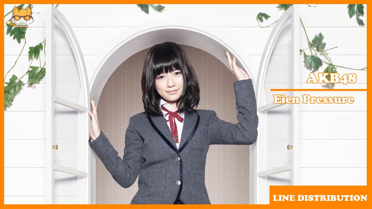 Line Distribution: AKB48 - Eien Pressure - YouTube