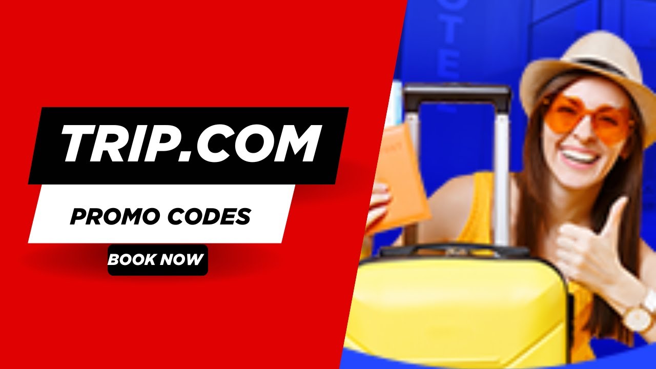 Trip.com Coupon Codes That Works Best Trip.com Promo Codes in 2025 ...