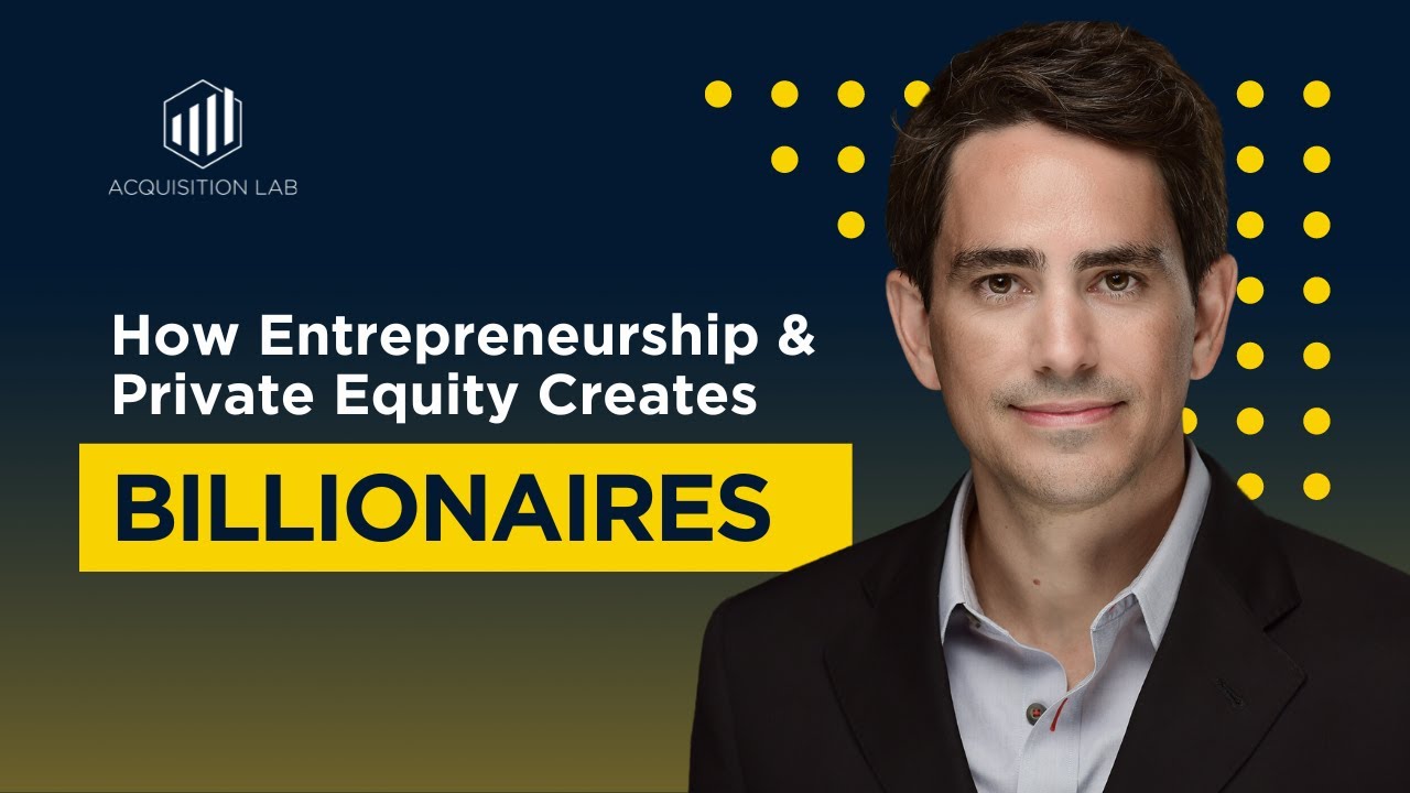 How Entrepreneurship & Private Equity Creates Billionaires - YouTube