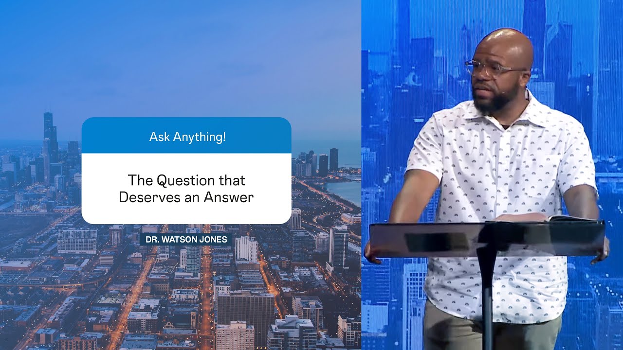 The Question that Deserves an Answer | Dr. Watson Jones, July 8–9, 2023 ...