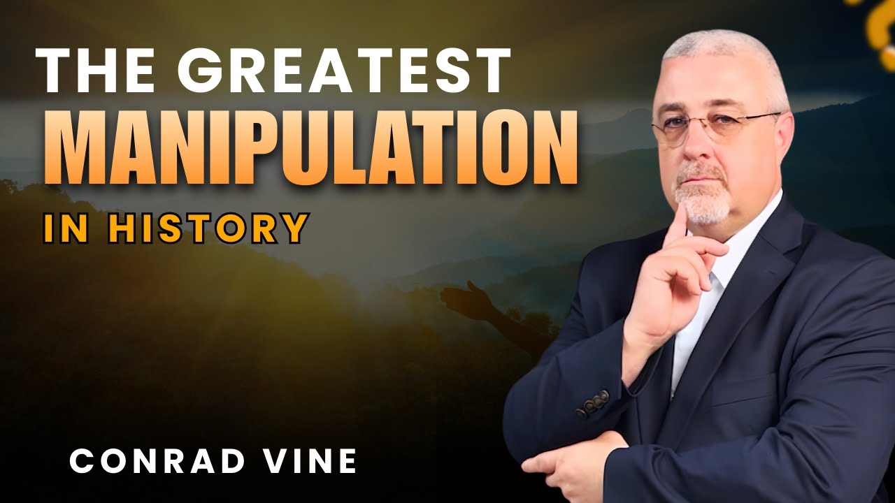 Conrad Vine Sermons - The Greatest Manipulation in History - YouTube