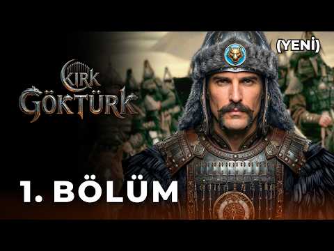 Kırk Göktürk 1. Bölüm (Yeni Dizi)