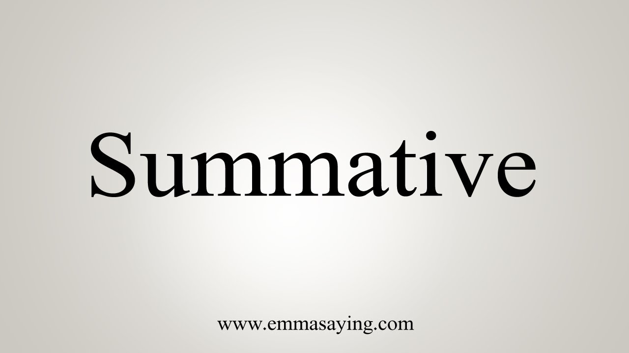 How To Say Summative - YouTube