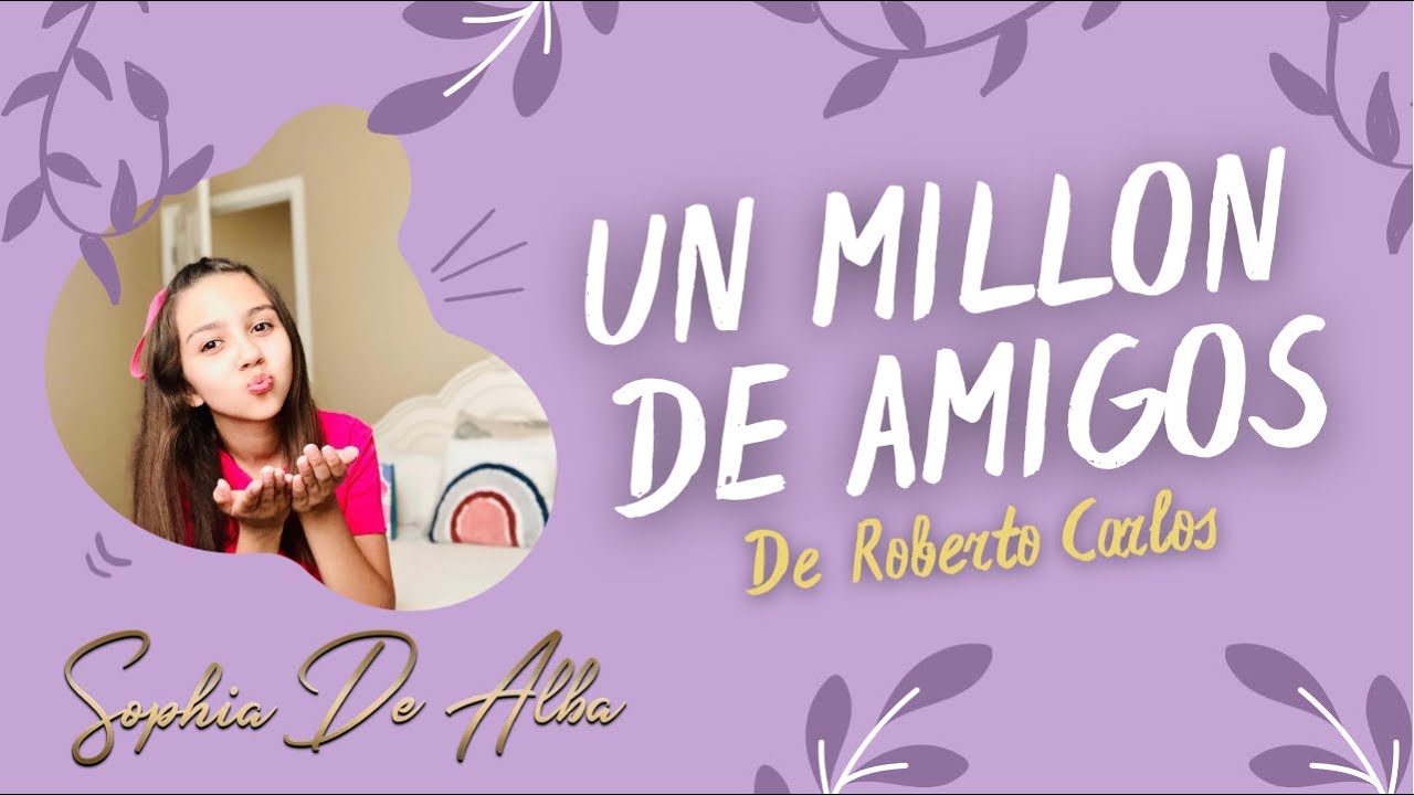 UN MILLON DE AMIGOS ( de Roberto Carlos) - YouTube