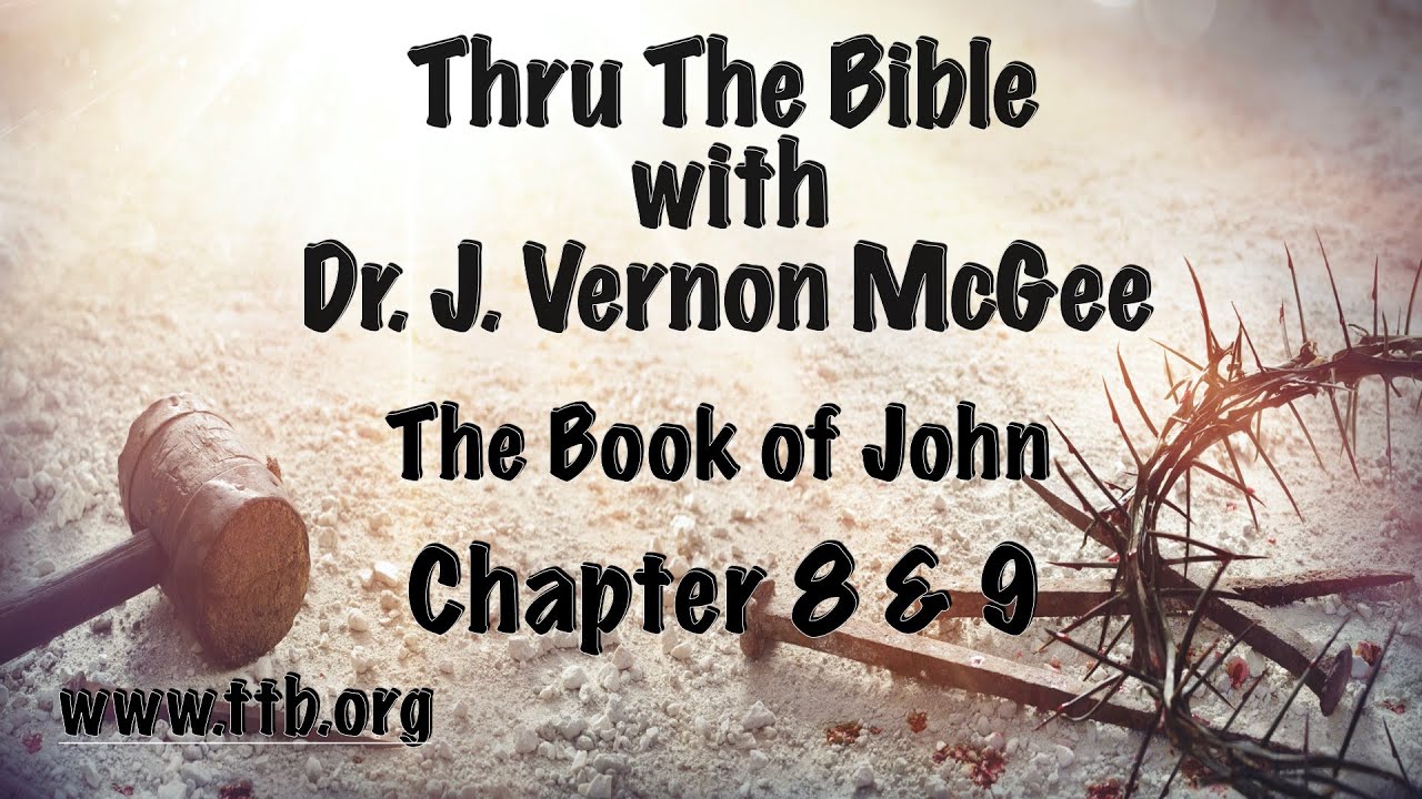 John Chapter 8 & 9 - YouTube